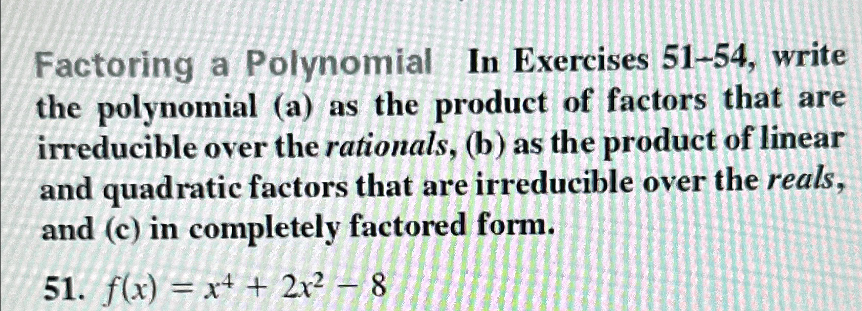Solved Factoring a Polynomial In Exercises 51-54, ﻿write the | Chegg.com