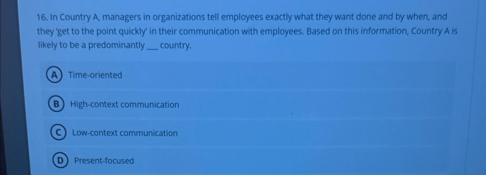 Solved In Country A, ﻿managers in organizations tell | Chegg.com