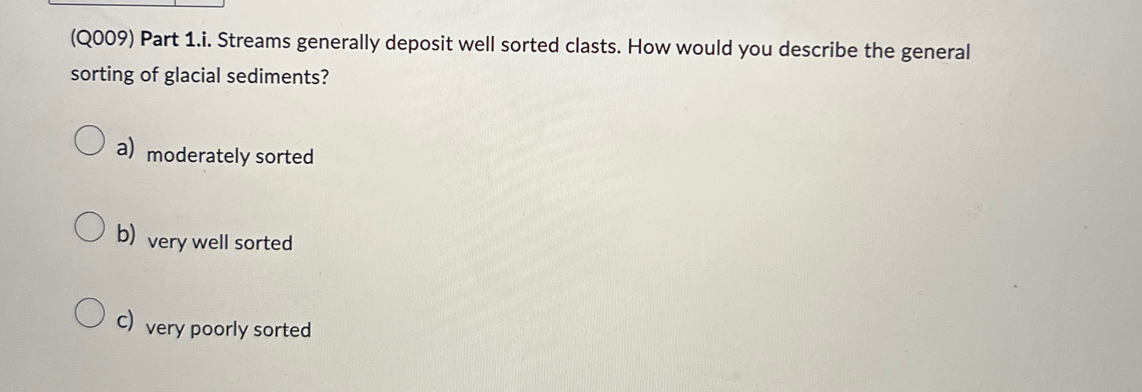 Solved (Q009) ﻿Part 1.i. ﻿Streams generally deposit well | Chegg.com