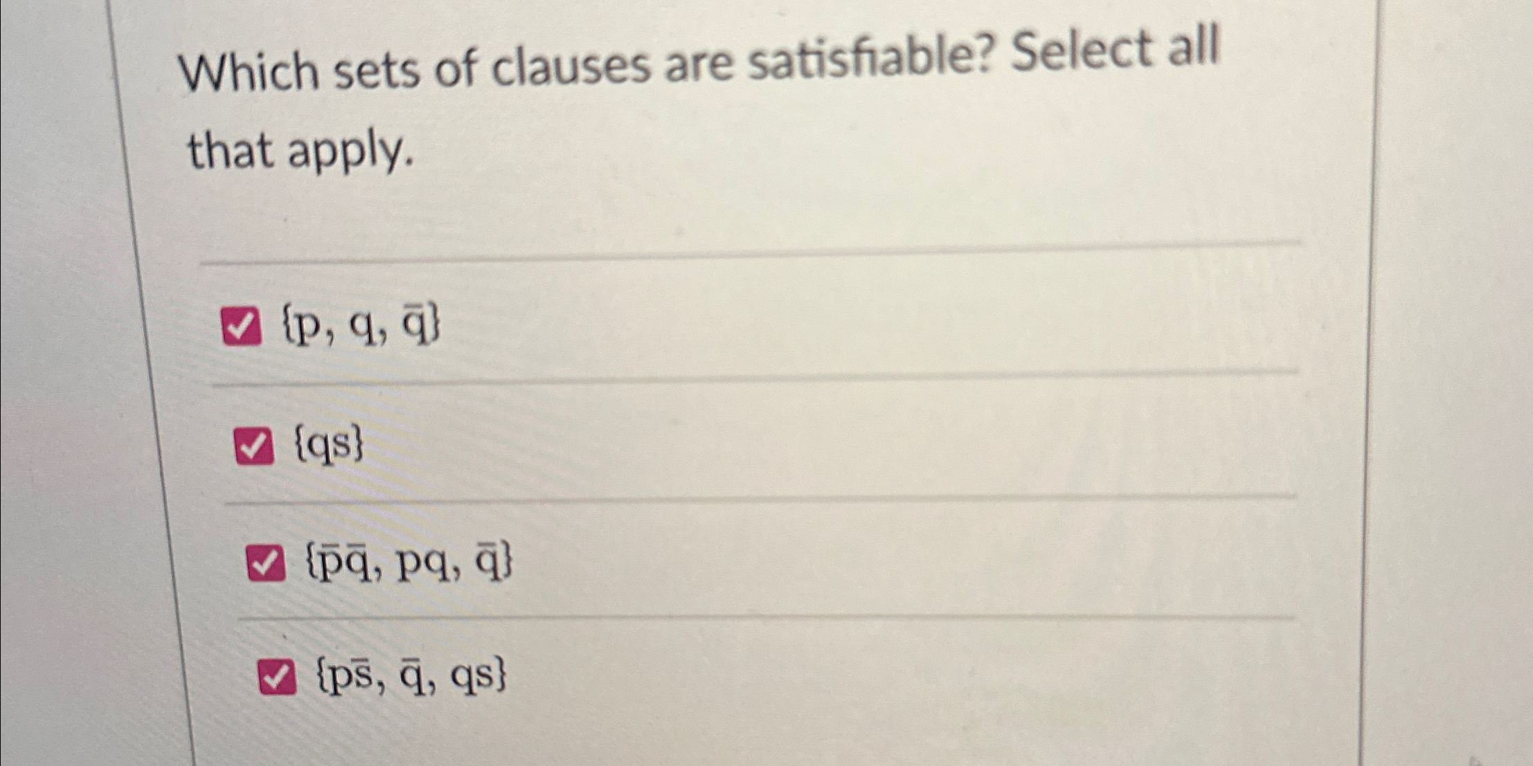 Solved Which sets of clauses are satisfiable? Select all | Chegg.com