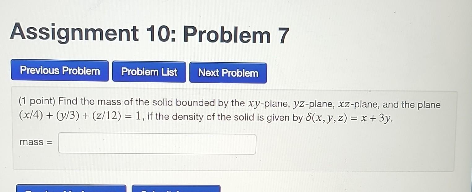 Solved Assignment 10: Problem 7 (1 point) Find the mass of | Chegg.com