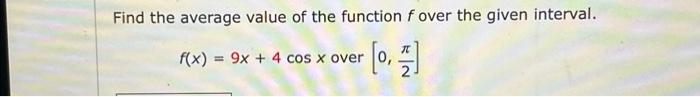 Solved Find the average value of the function f over the | Chegg.com