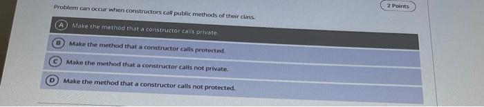 Solved Problem can occur when constructors call public | Chegg.com