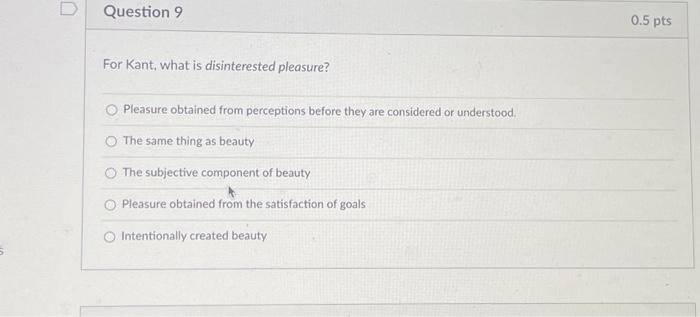For Kant, what is disinterested pleasure? Pleasure | Chegg.com