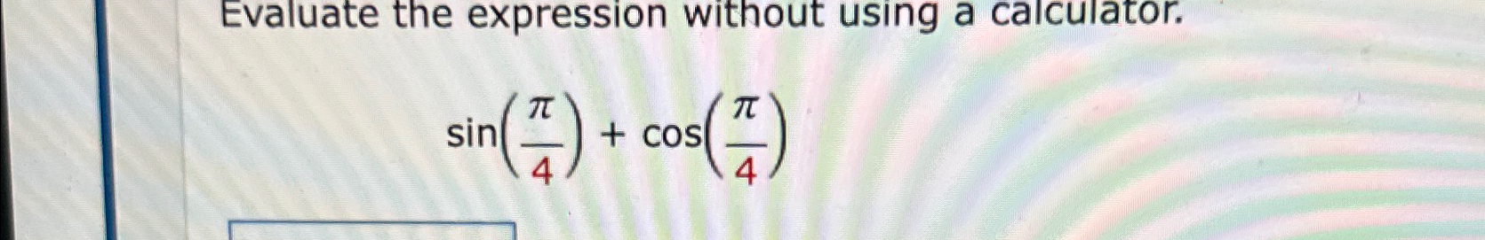 Solved Evaluate the expression without using a | Chegg.com