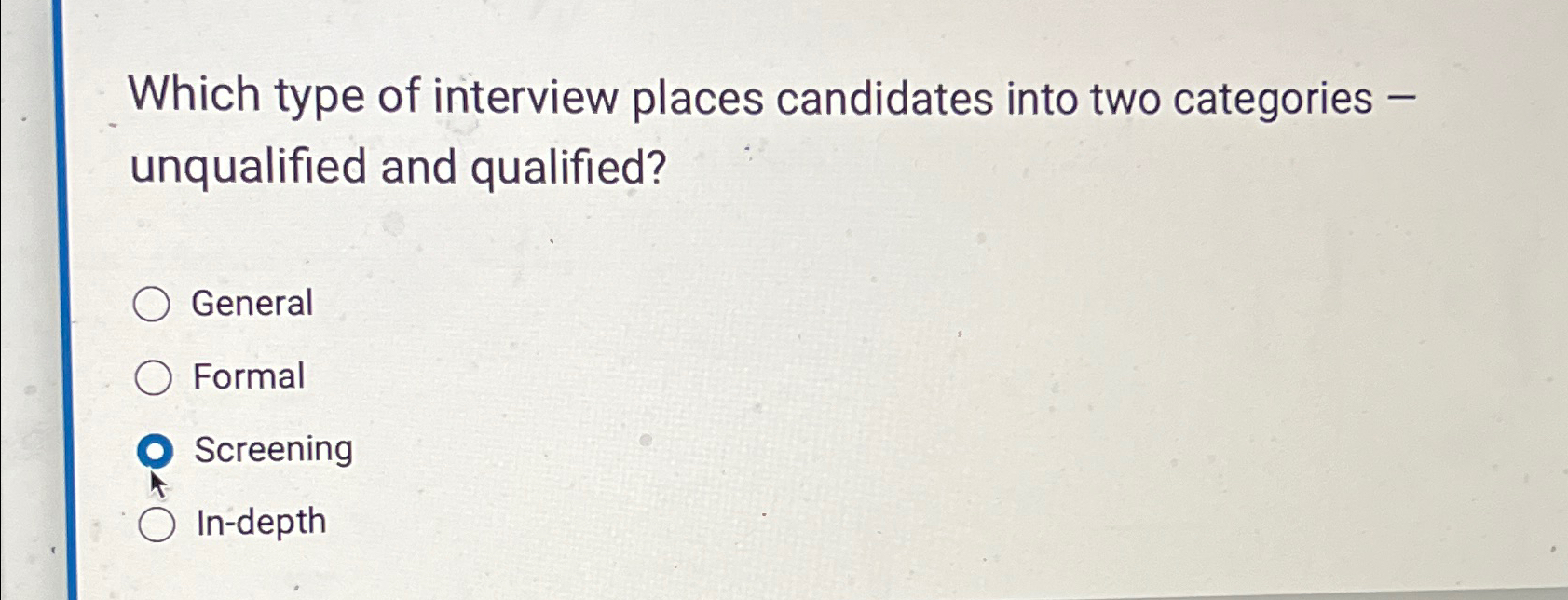 Solved Which type of interview places candidates into two | Chegg.com