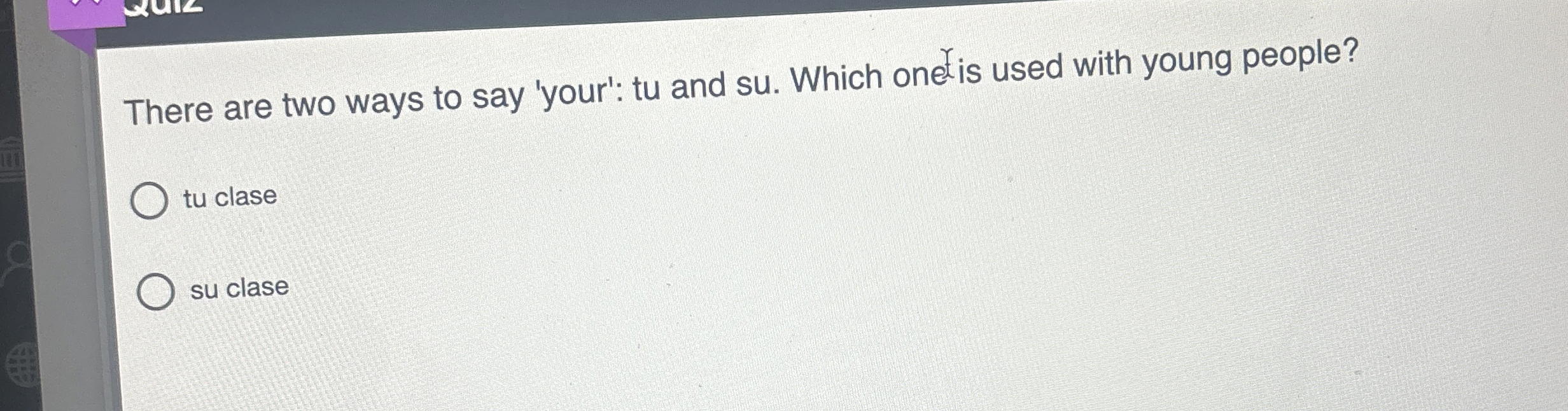 Solved There are two ways to say 'your': tu and su. ﻿Which | Chegg.com