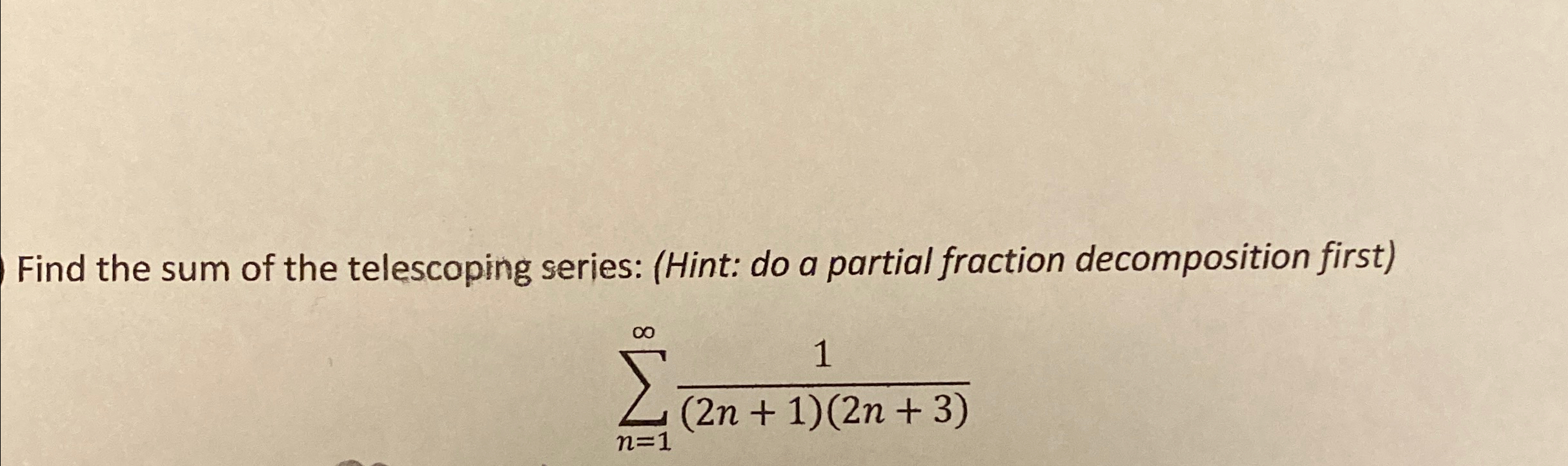 Solved Find the sum of the telescoping series: (Hint: do a | Chegg.com