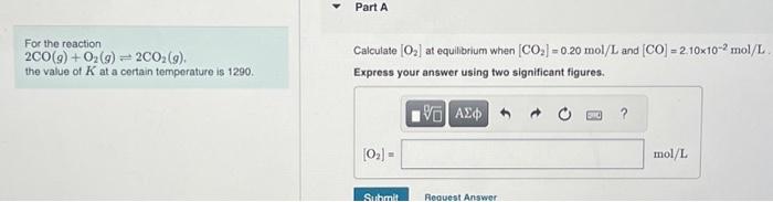 Solved For the reaction 2CO(g)+O2(g)⇌2CO2(g) Calculate [O2] | Chegg.com