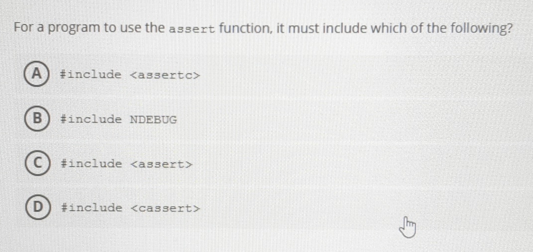 Solved For a program to use the assert function, it must | Chegg.com