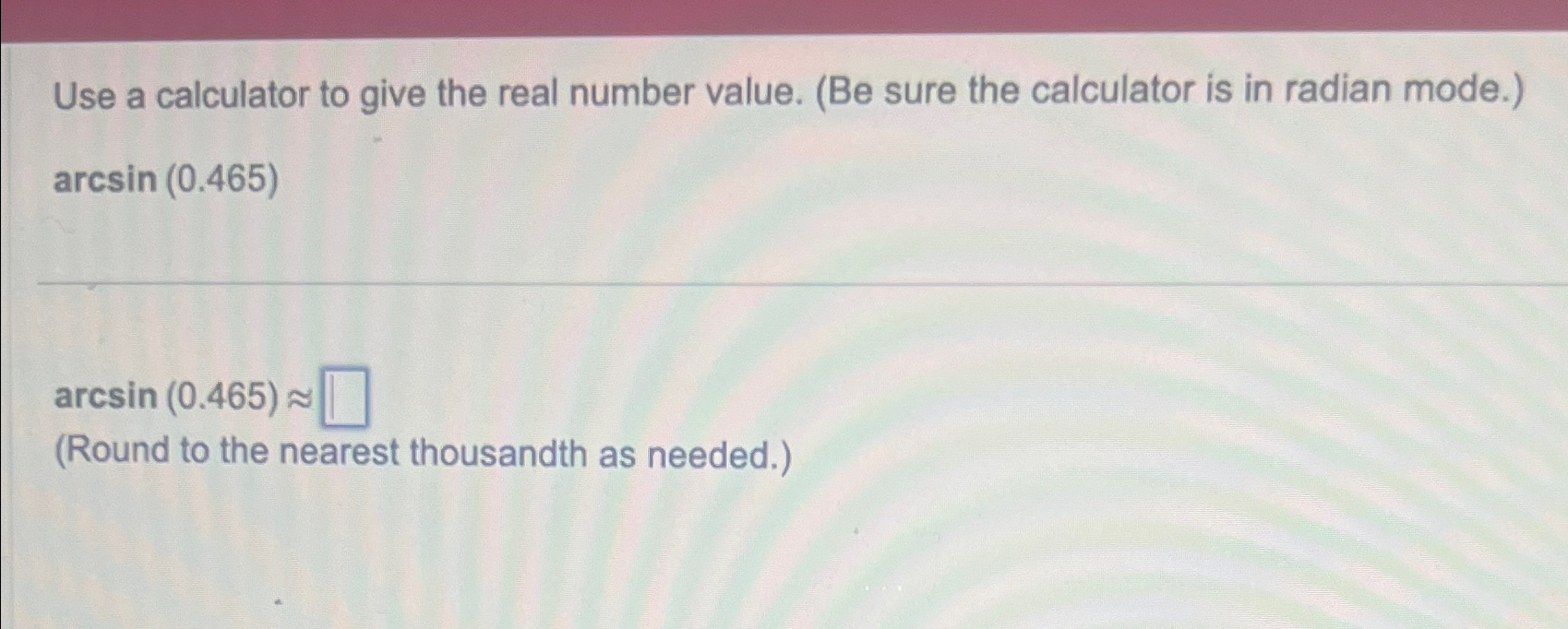 Solved Use a calculator to give the real number value. (Be | Chegg.com