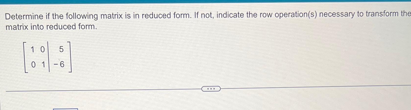 Solved Determine if the following matrix is in reduced form. | Chegg.com