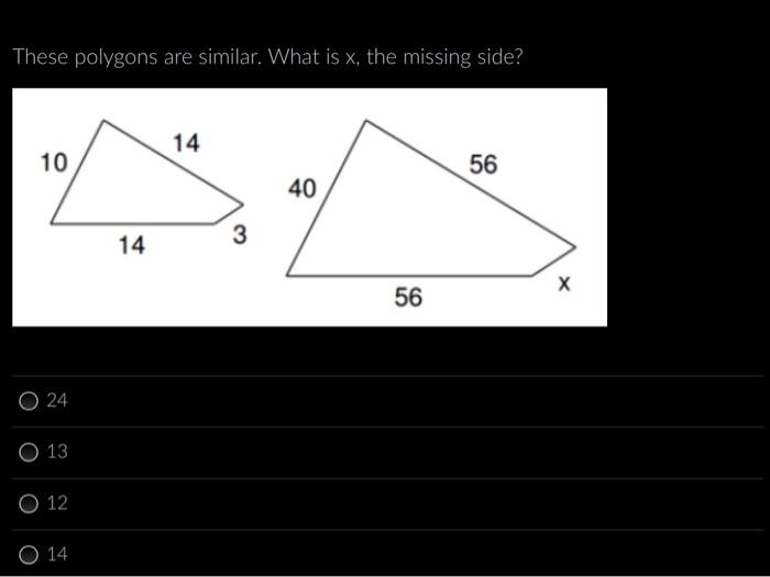 Solved These polygons are similar. What is x, the missing | Chegg.com