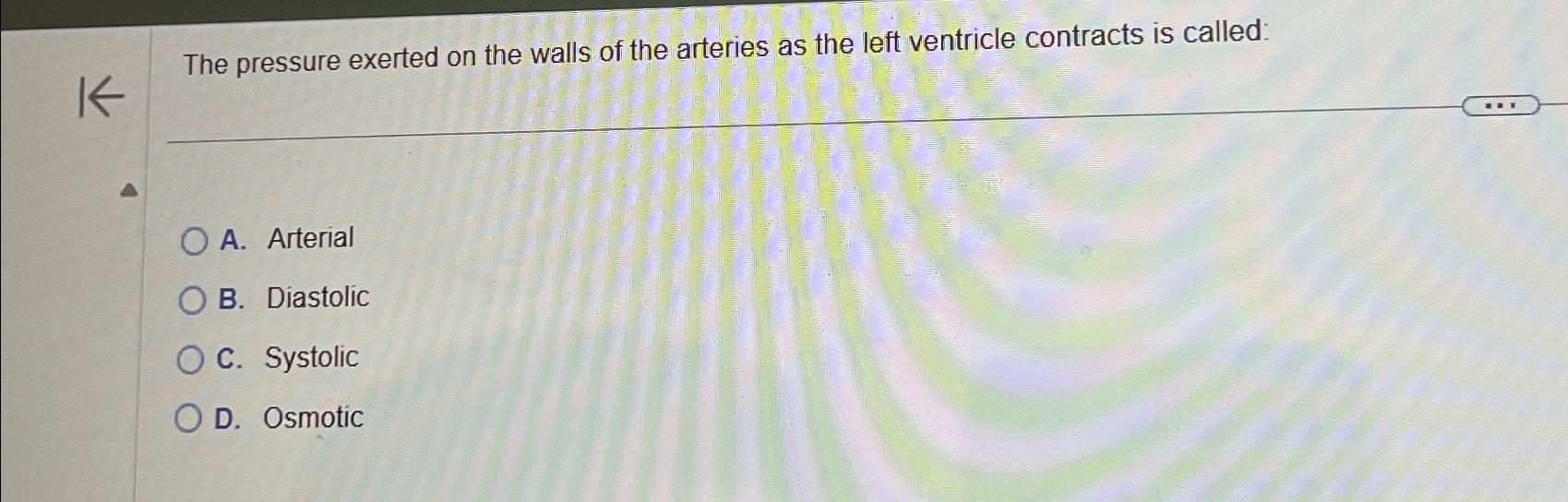 Solved The pressure exerted on the walls of the arteries as | Chegg.com