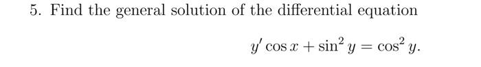 Solved 5. Find the general solution of the differential | Chegg.com