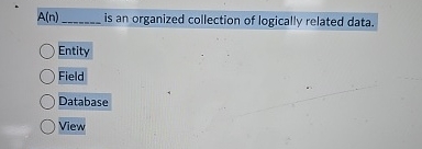Solved A(n)is an organized collection of logically related | Chegg.com