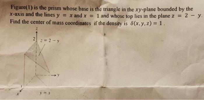 [Solved]: 2- y. Figure(1) is the prism whose base is the tri