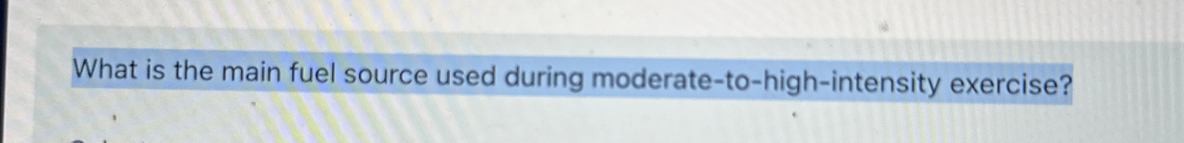 Solved What is the main fuel source used during | Chegg.com