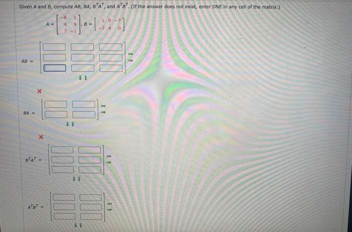 Solved Given A and B, compute AB, BA, B'A', and A'BT. (If | Chegg.com