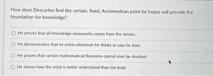 How does Descartes find the certain, fixed, | Chegg.com