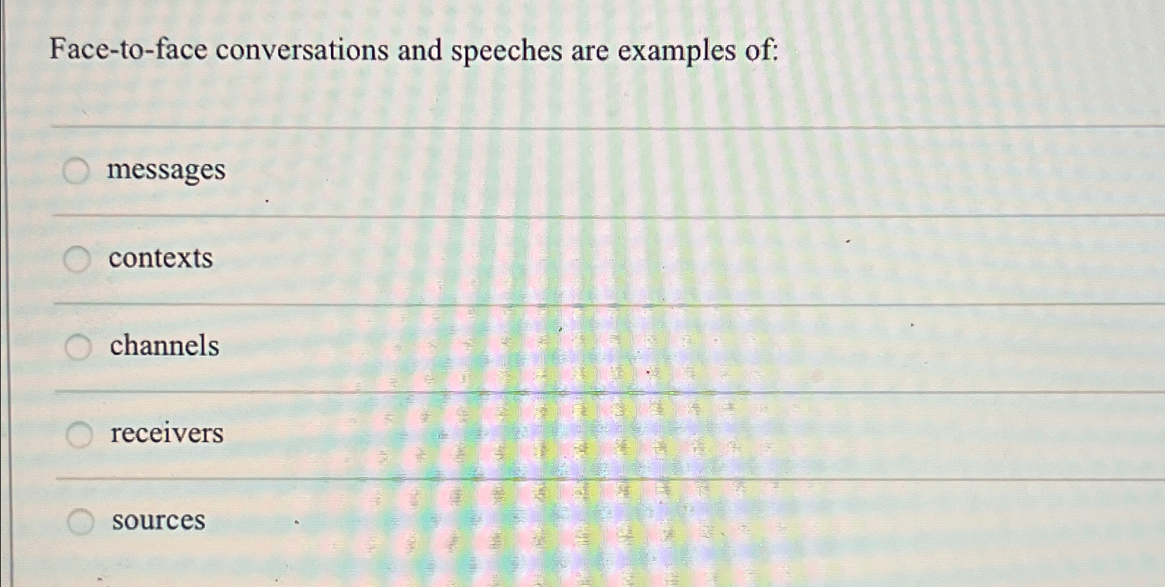 Solved Face-to-face conversations and speeches are examples | Chegg.com