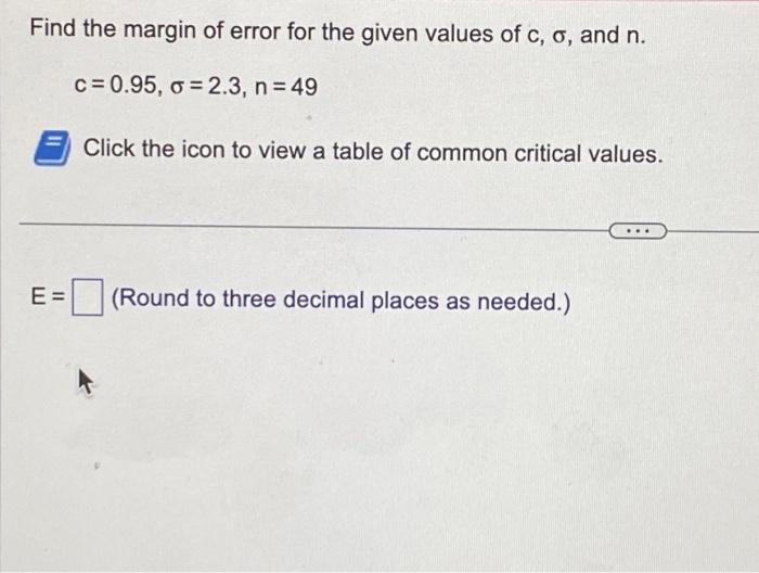 Solved Find the margin of error for the given values of c, | Chegg.com