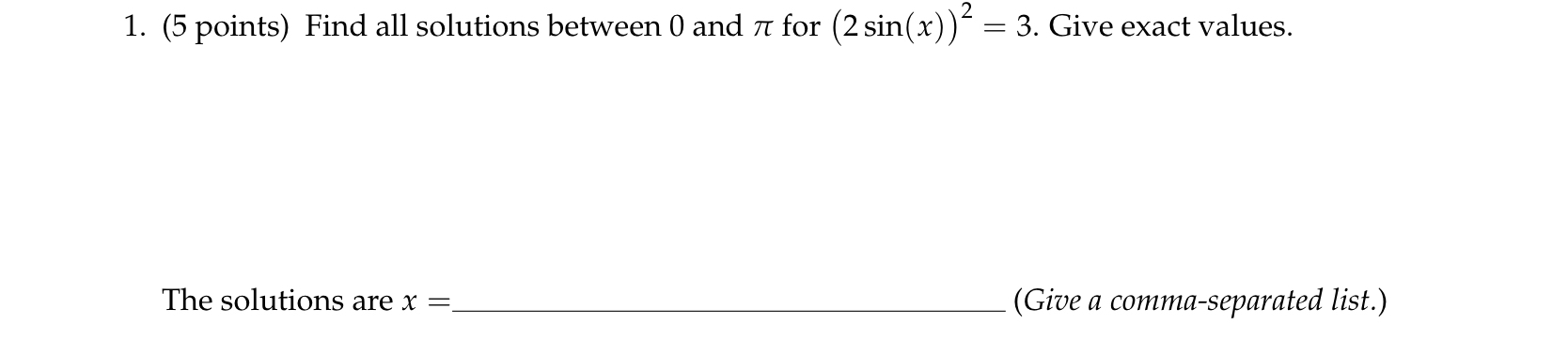Solved (5 ﻿points) ﻿Find all solutions between 0 ﻿and π ﻿for | Chegg.com