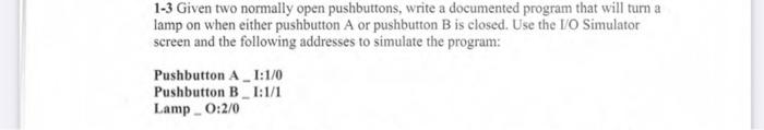 Solved 1-3 Given two normally open pushbuttons, write a | Chegg.com