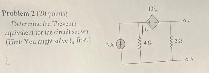 Solved Problem 2 (20 points) Determine the Thevenin | Chegg.com
