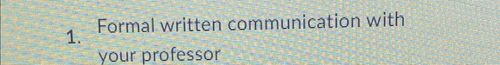 Solved Formal written communication with your professor | Chegg.com