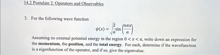 Solved 14.2 Postulate 2: Operators and Observables 3. For | Chegg.com