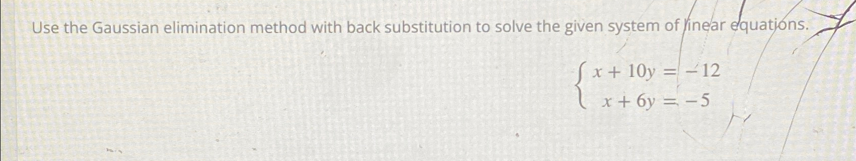 Solved Use the Gaussian elimination method with back | Chegg.com