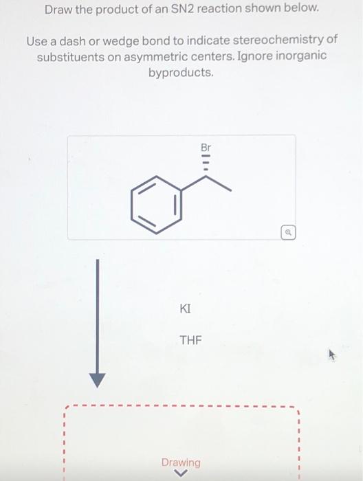 Solved Draw the product of an SN2 reaction shown below. Use | Chegg.com