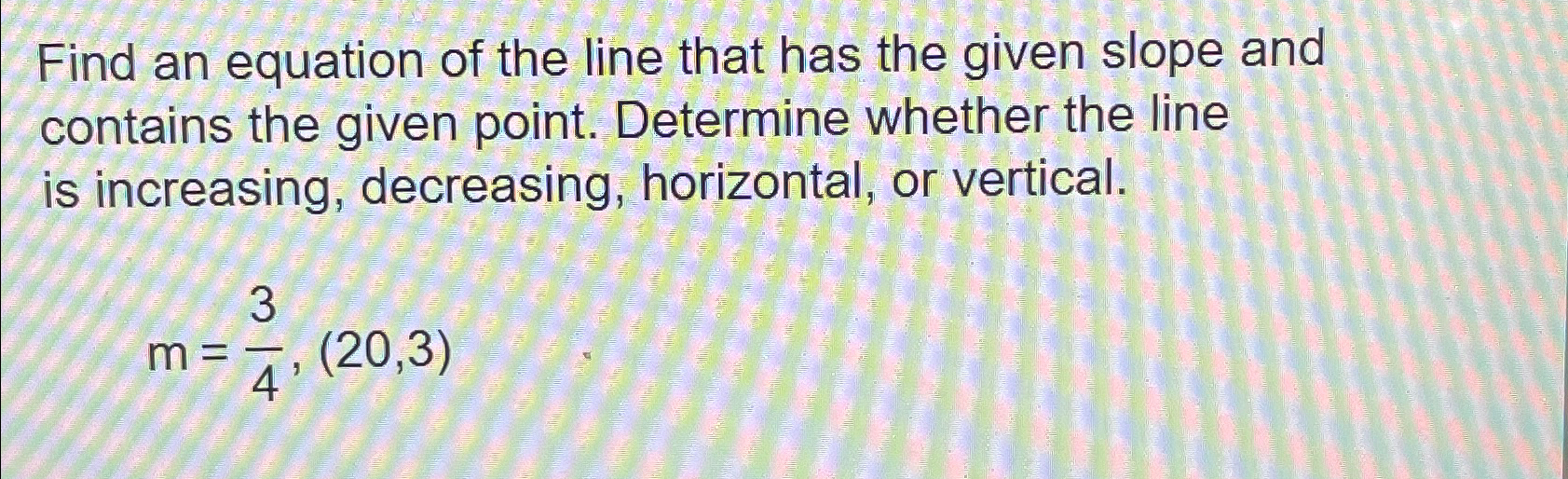 Solved Find an equation of the line that has the given slope | Chegg.com