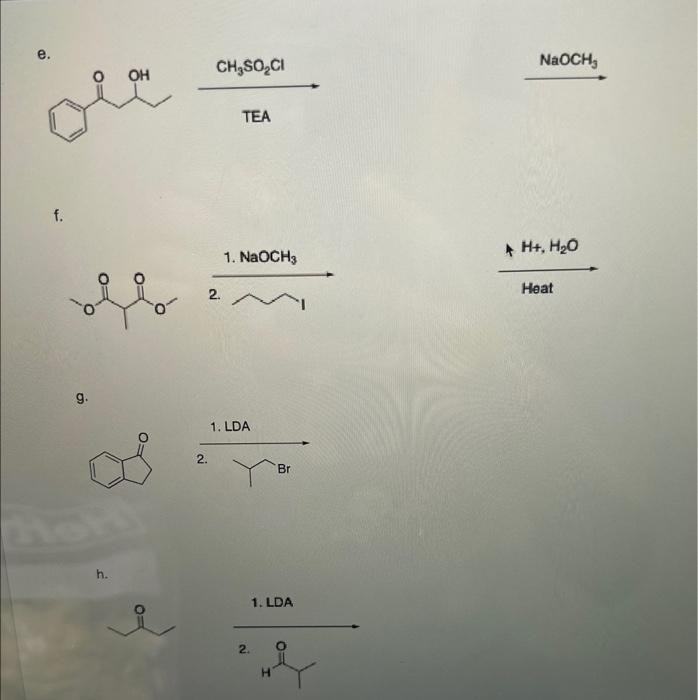 Solved e. CH3SO2Cl NaOCH3 TEA f. g. h. 1. LDA 2. | Chegg.com