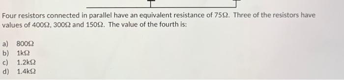 Solved Four resistors connected in parallel have an | Chegg.com