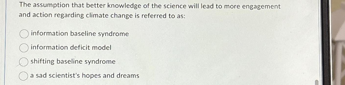 Solved The assumption that better knowledge of the science | Chegg.com