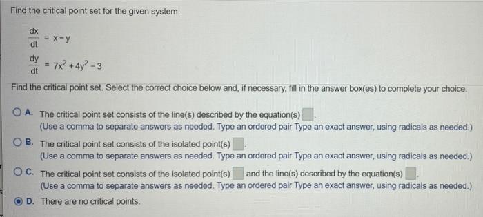 Solved Find the critical point set for the given system. dx | Chegg.com