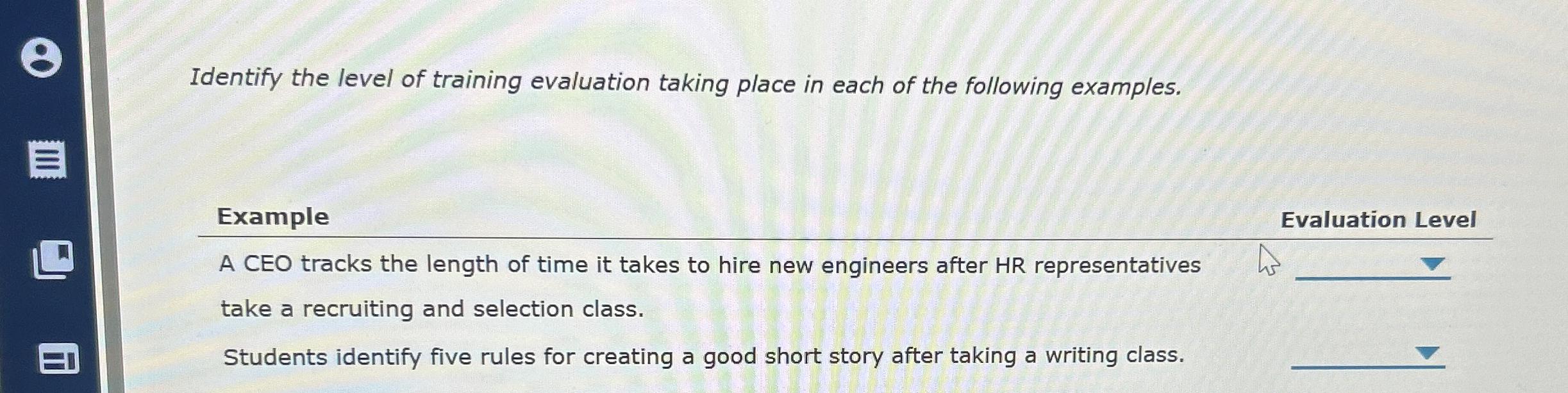 Solved Identify the level of training evaluation taking | Chegg.com