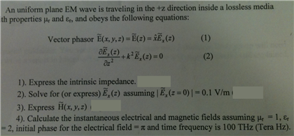 An uniform plane EM wave is traveling in the +z. | Chegg.com