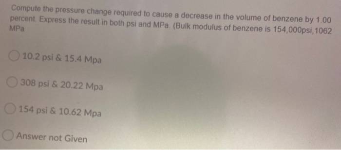 Solved Compute the pressure change required to cause a | Chegg.com