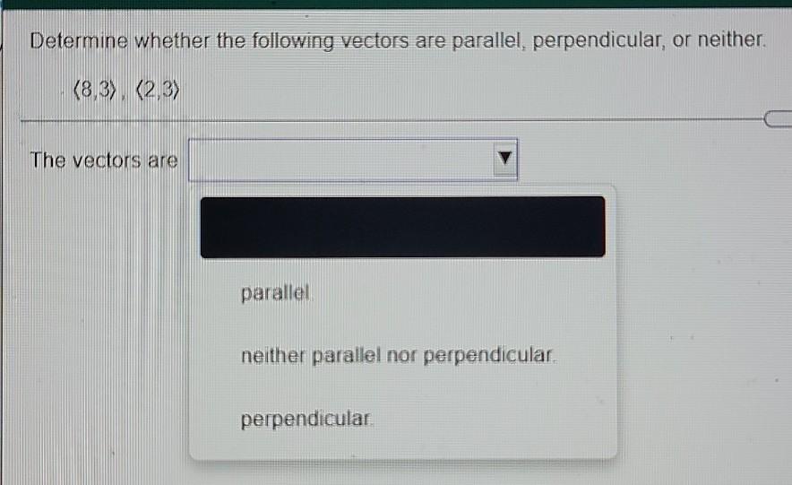 Solved Determine whether the following vectors are parallel, | Chegg.com