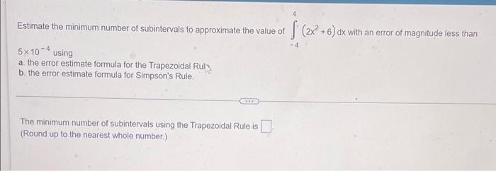 Solved Estimate the minimum number of subintervals to | Chegg.com