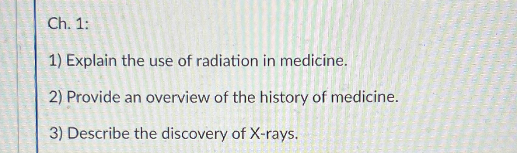 Solved Ch. 1:Explain the use of radiation in | Chegg.com