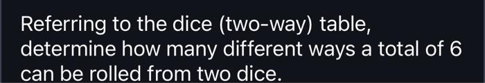 Referring to the dice (two-way) table, determine how | Chegg.com