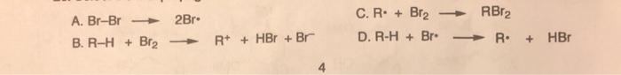 Solved RBr2 2Br A. Br-Br- B.R-H + Bra C.R. + Br2 D. R-H + | Chegg.com