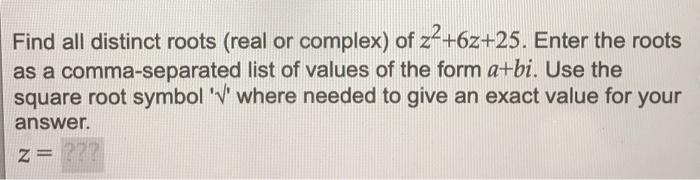 Solved Find all distinct roots (real or complex) of | Chegg.com