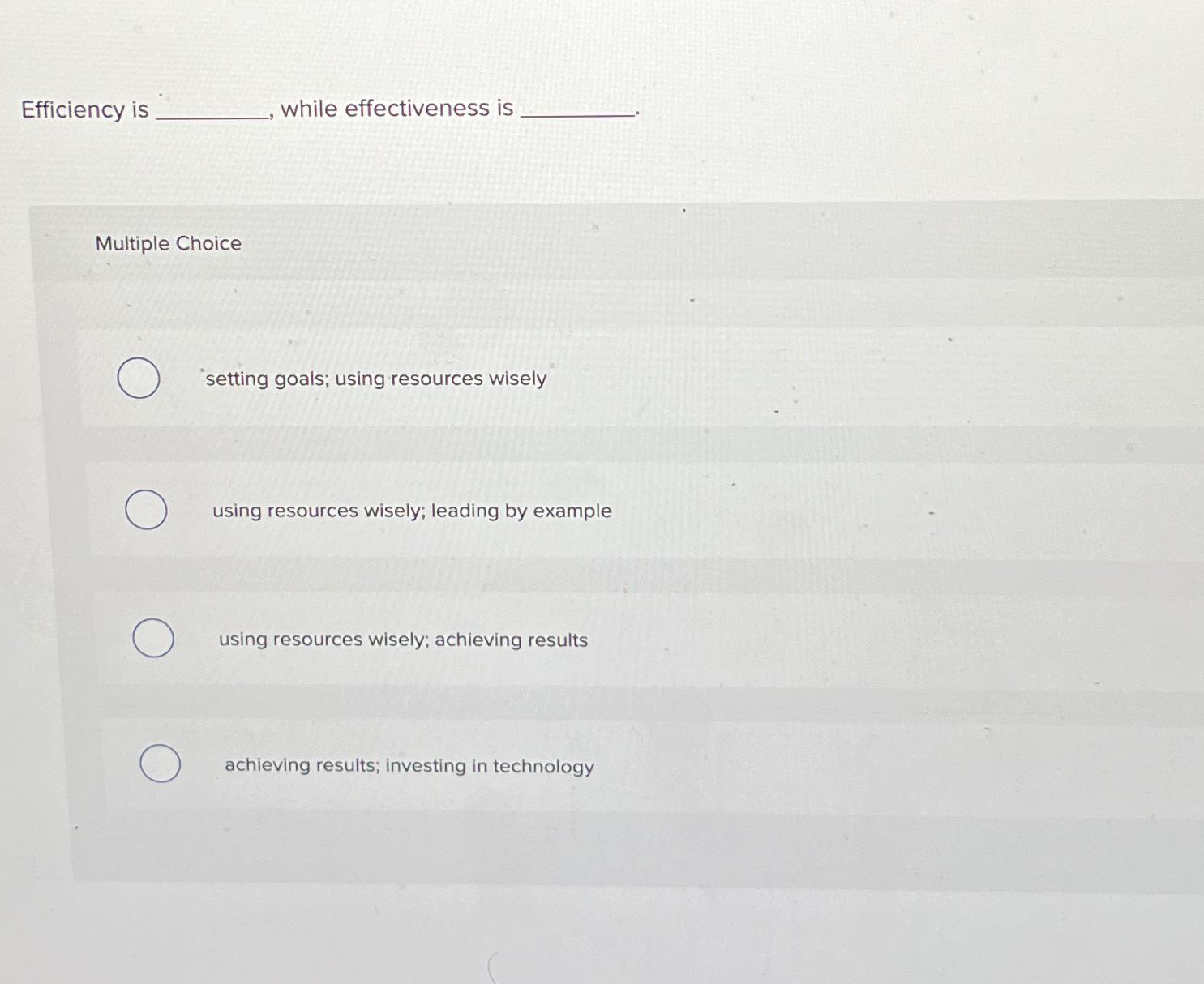 Solved Efficiency iswhile effectiveness isMultiple | Chegg.com