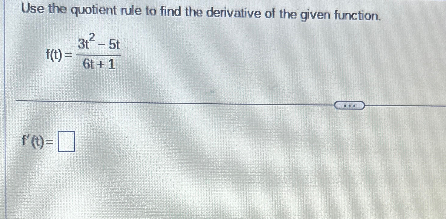 Solved Use the quotient rule to find the derivative of the | Chegg.com
