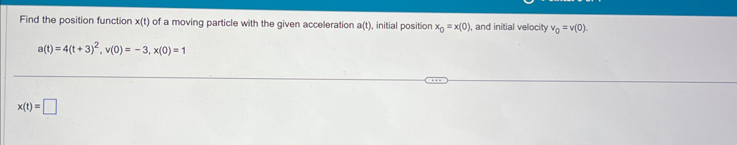 Solved Find the position function x(t) ﻿of a moving particle | Chegg.com